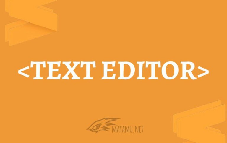 Mengenal Teks Editor: Pengertian, Tujuan, dan Jenisnya - matamu